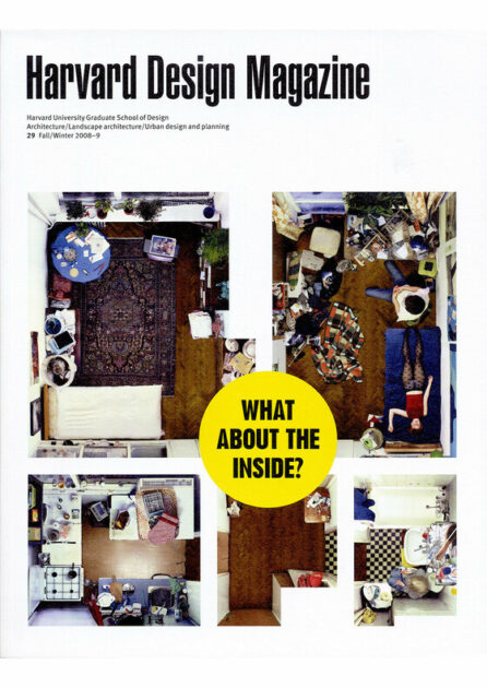 What About the Inside? - Harvard Design Magazine