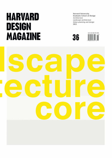 Landscape as Architecture - Harvard Design Magazine