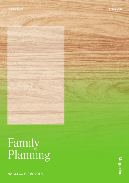 Family Planning - Harvard Design Magazine